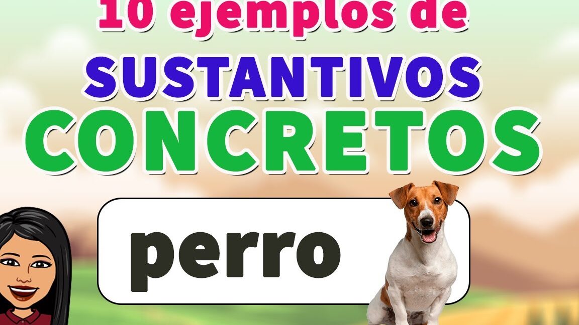 Ejemplos de Sustantivo Concreto y Abstracto: Descubre sus diferencias